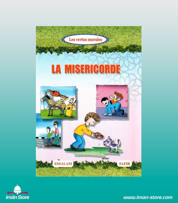 Les vertus morales (6) - La miséricorde - Iman Store