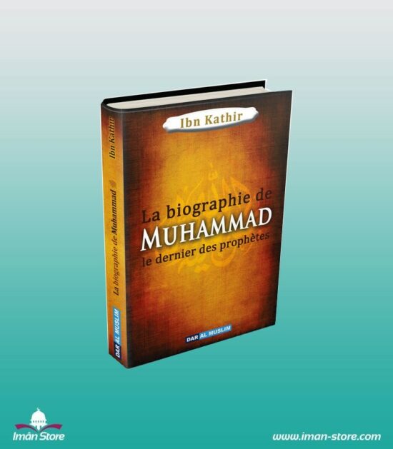 La Biographie de Muhammad le dernier des prophètes (Version cartonnée ...